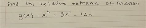 Solved Find The Relative Extrama Of Function G X X3 3x2−72x