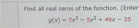 Solved Find All Real Zeros Of The Chegg