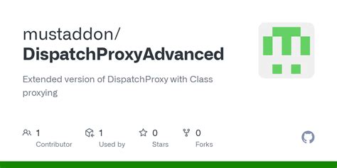 Github Mustaddondispatchproxyadvanced Extended Version Of