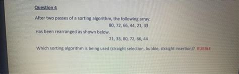 Solved Question 4 After Two Passes Of A Sorting Algorithm