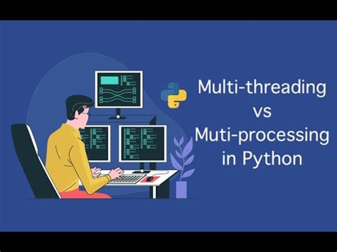 Multi-threading vs Multi-processing programming in Python - YouTube