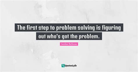 the first step to problem solving is figuring out who s got the proble