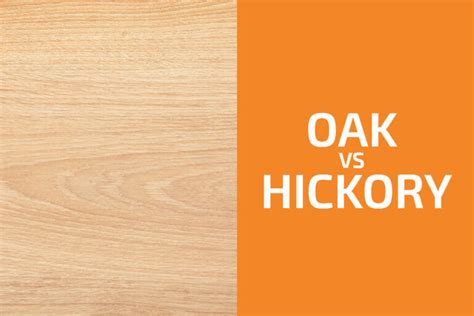 Oak Vs Hickory Which One To Use Handyman S World