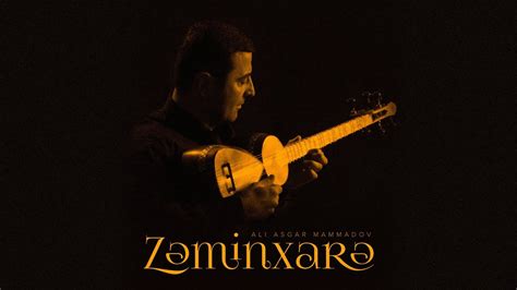 Ali Asgar Mammadov — Zəminxarə Youtube
