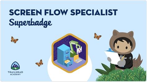 📣 Theres A New Credential In Town Say Hello To The Screen Flow Specialist Superbadge Trailhead