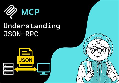 Understanding Json Rpc The Backbone Of Mcp Communication