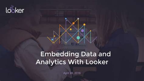 Embedding Data And Analytics With Looker Pptx