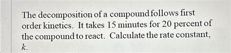 Solved The Decomposition Of A Compound Follows First Order