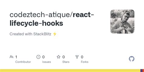 Github Codeztech Atiquereact Lifecycle Hooks Created With Stackblitz ⚡️