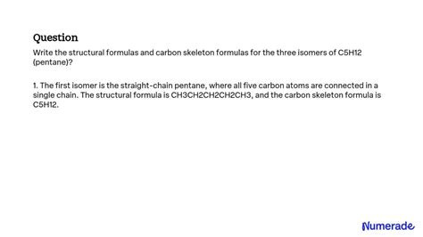 SOLVED Write The Structural Formulas And Carbon Skeleton Formulas For