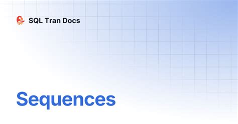 Sequences Sql Tran Docs