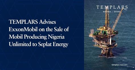 Honored To Have Co Led The Templars Team That Advised Exxonmobil On This Divestment Chike Obianwu
