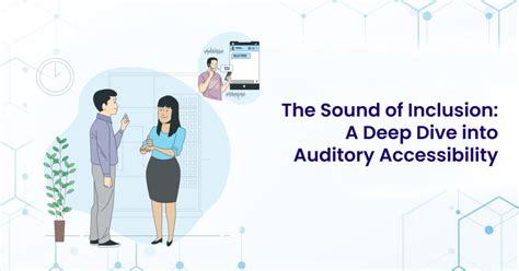 the sound of inclusion a deep dive into auditory accessibility