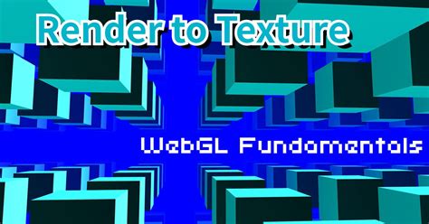 Webgl Rendering To A Texture