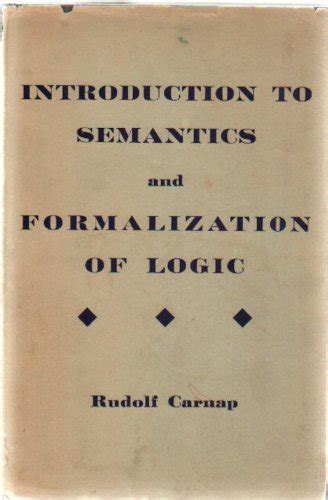 introduction to semantics and formalization of logic carnap rudolf