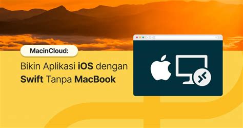 Macincloud Bikin Aplikasi Ios Dengan Swift Tanpa Macbook