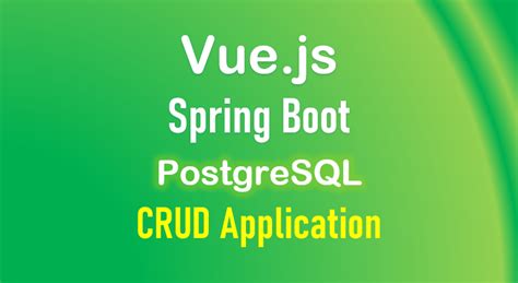 Spring Boot Vue Js Postgresql Crud Example Bezkoder