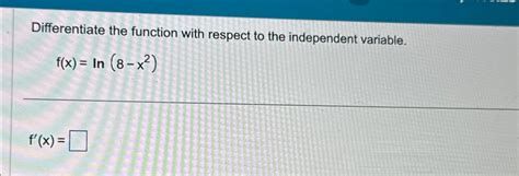 Solved Differentiate The Function With Respect To The
