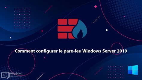 Comment Configurer Le Pare Feu Windows Server Tutoriel And Documentation