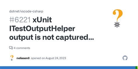 Xunit Itestoutputhelper Output Is Not Captured By Net Test Log · Issue 6221 · Dotnetvscode
