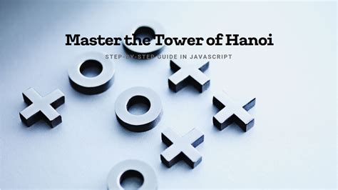 Understanding Tower Of Hanoi Problem Step By Step In Javascript