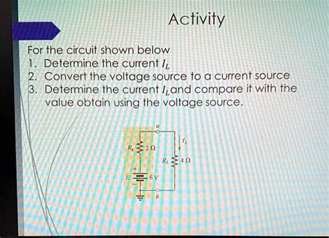 SOLVED For The Circuit Shown Below 1 Determine The Current I 2 Convert The Voltage Source