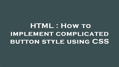 Html How To Implement Complicated Button Style Using Css Youtube
