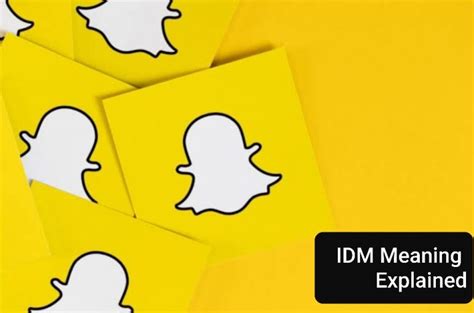 What Does IDM Mean On Snapchat The Viral Lingo Explained