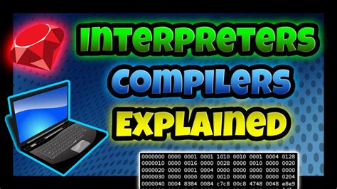 Interpreters And Compilers Explained Youtube