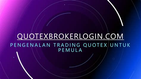 Pengenalan Quotex Trading Untuk Pemula Dan Panduan Login Ke Quotex Ppt