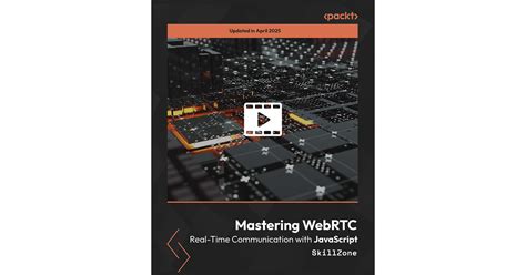 Mastering Webrtc Real Time Communication With Javascript Video
