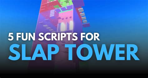5 Fun Slap Tower Scripts Instant Win Troll Gui And More
