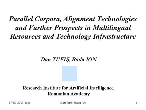 Parallel Corpora Alignment Technologies And Further Prospects In