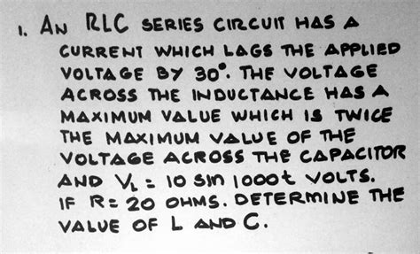 Solved An Rlc Series Circuit Has A Current Which Lags The Applied