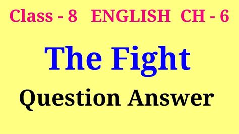 The Fight Class 8 Questions And Answers Class 8 English It So Happened Chapter 6 Question