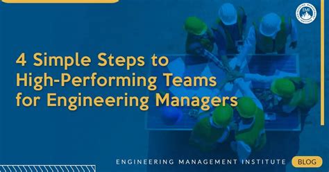 4 Simple Steps To High Performing Engineering Teams For Engineering Managers