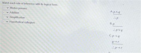 [answered] match each rule of inference with its logical form modus