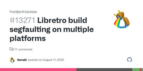 Libretro Build Segfaulting On Multiple Platforms · Issue 13271