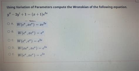 Solved Using Variation Of Parameters Compute The Wronskian