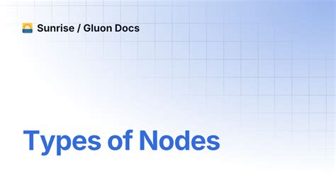 Types Of Nodes Sunrise Gluon Docs