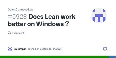 Does Lean Work Better On Windows？ · Issue 5928 · Quantconnectlean · Github