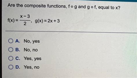Solved Are The Composite Functions Fog And Gof Equal To X