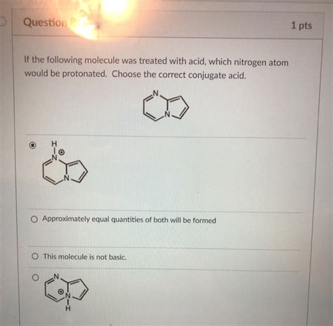 Solved Question 1 Pts If The Following Molecule Was Treated