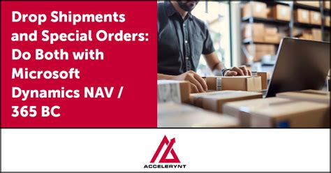 Drop Shipments And Special Orders With Microsoft Dynamics Nav 365 Bc