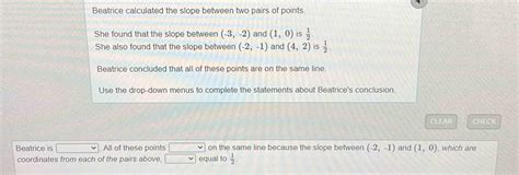 Solved Beatrice Calculated The Slope Between Two Pairs Of Points She