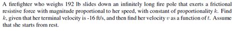 Solved A Firefighter Who Weighs 192 Lb Slides Down An