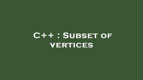 C Subset Of Vertices Youtube