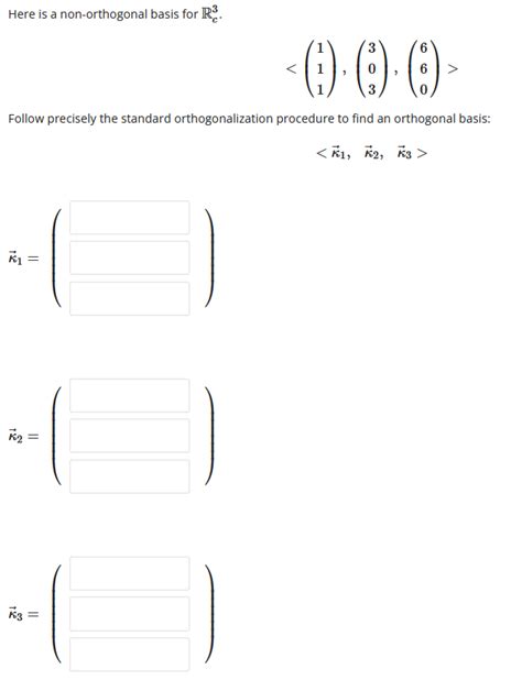 Solved Here Is A Non Orthogonal Basis For Rc Chegg