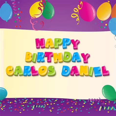 Premium Photo Happy Birthday Carlos Daniel Gold Confetti Cute Balloon