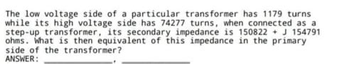 Solved The Low Voltage Side Of A Particular Transformer Has Chegg